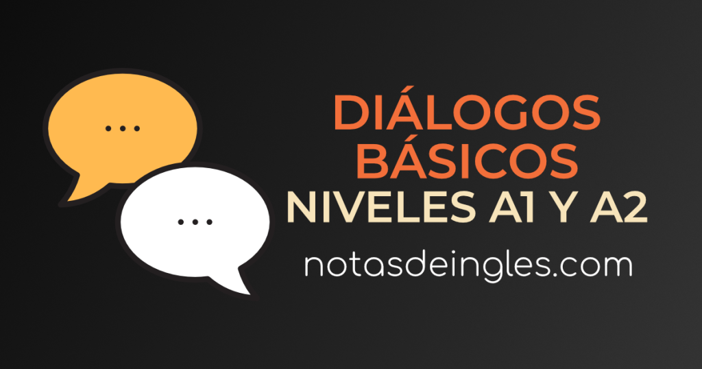 Diálogos en inglés A1 y A2: Práctica de conversaciones básicas - Notas ...